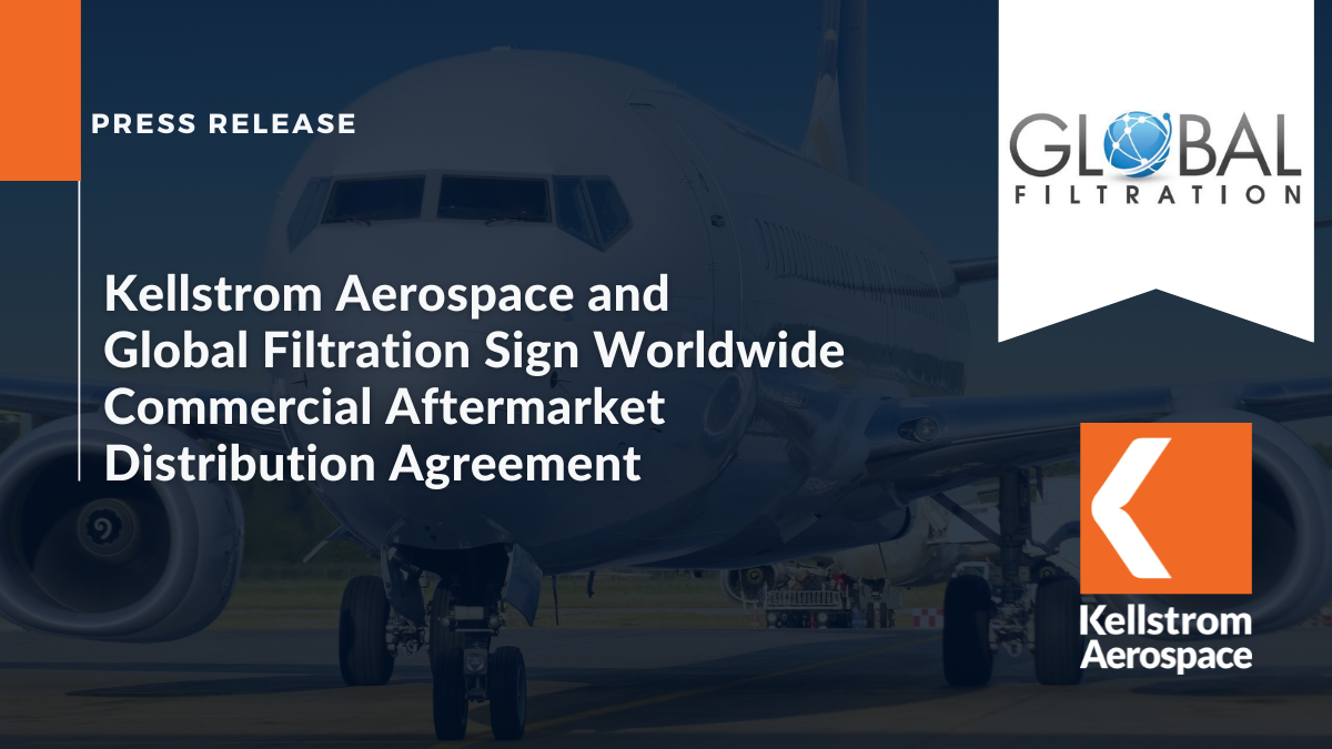 Kellstrom Aerospace and Global Filtration Sign Worldwide Commercial ...